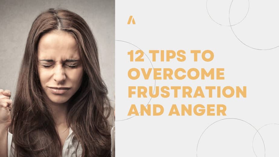 12 tips to Overcome Frustration and Anger | Moments Of Positivity